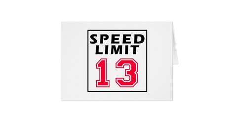 Speed Limit 13 Birthday Designs Card Zazzle