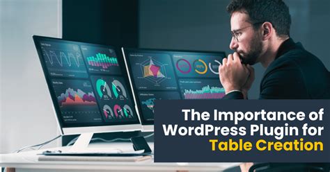 The Importance Of Wordpress Plugin For Table Creation Supsystic