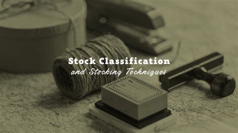 Stock Classification And Stocking Techniques Logic Institute For Training