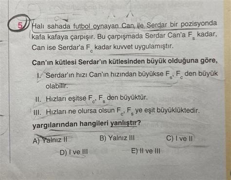 5 Halı Sahada Futbol Oynayan Can Ile Serdar Bir Pozisyonda Kafa Kafaya çarpışır Bu çarpışmada