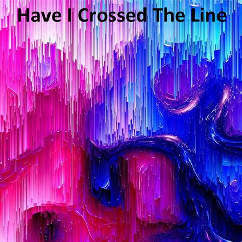 Stream Bob Tik Listen To Have I Crossed The Line Playlist Online For