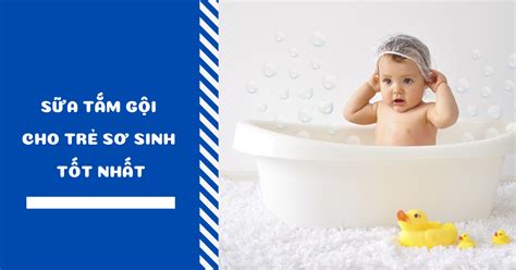 Top 23 Nên Dùng Sữa Tắm Gì Cho Trẻ Sơ Sinh Mới Nhất Năm 2022 Máy Ép