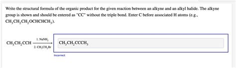 Solved Write The Structural Formula Of The Organic Product For The