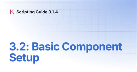 32 Basic Component Setup Scripting Guide 314