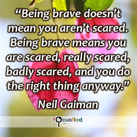 “being Brave Doesnt Mean You Arent Scared Being Brave Means You Are