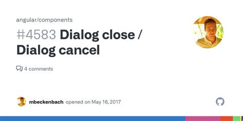Dialog Close Dialog Cancel · Issue 4583 · Angularcomponents · Github