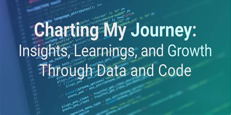 charting my journey insights learnings and growth through data and