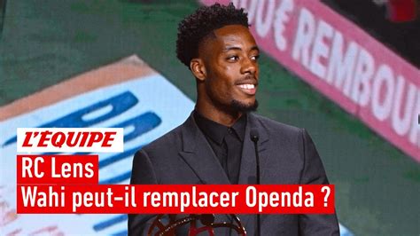 Le remplaçant parfait pour Openda au RC Lens Wahi est il la solution idéale en attaque