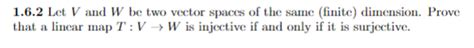 Solved 1 6 2 Let V And W Be Two Vector Spaces Of The Same Chegg Com