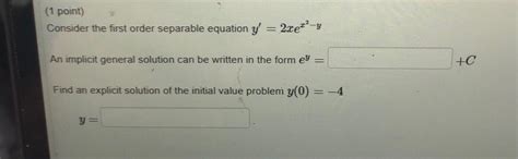 Solved 1 Point Consider The First Order Separable Equation
