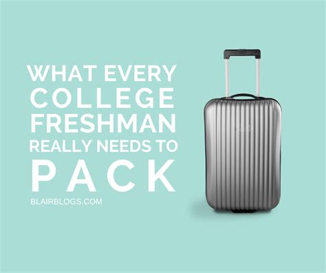 What Every College Freshman Really Needs To Pack Blair Blogs