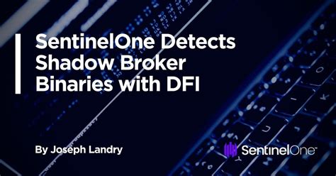 Sentinelone Detects Shadow Broker Binaries With Dfi Sentinelone