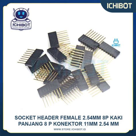 Socket Header Female Mm P Kaki Panjang P Konektor Mm Mm ICHIBOT STORE