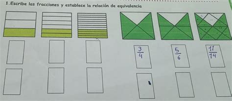 1 Escribe las fracciones y establece la relación de equivalencia