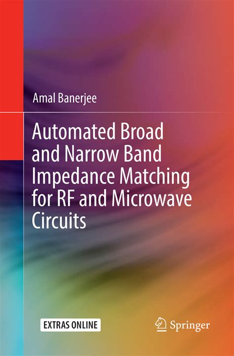 Automated Broad And Narrow Band Impedance Matching For Rf And Microwave