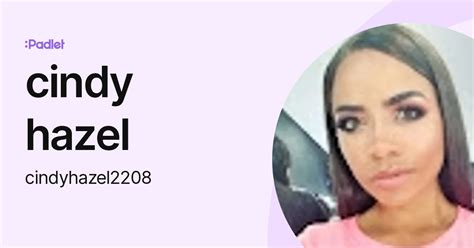 Cindy Hazel Cindyhazel2208 Profile Padlet