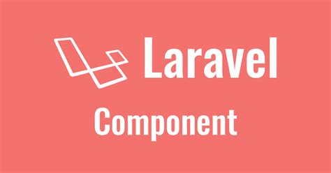 Componentを活用して再利用可能なviewを作成する【laravel】 Debuglog