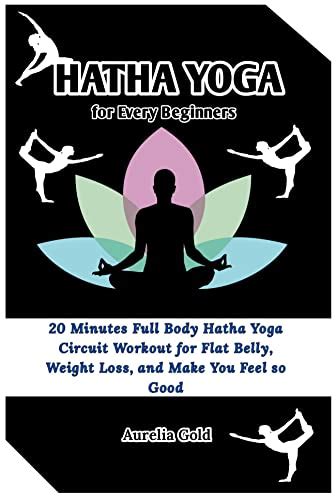 Hatha Yoga For Every Beginners 20 Minutes Full Body Hatha Yoga Circuit