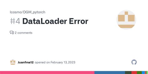 Dataloader Error · Issue 4 · Lcosmodgmpytorch · Github