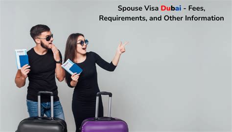 Spouse Visa Dubai Fees Requirements And Other Information