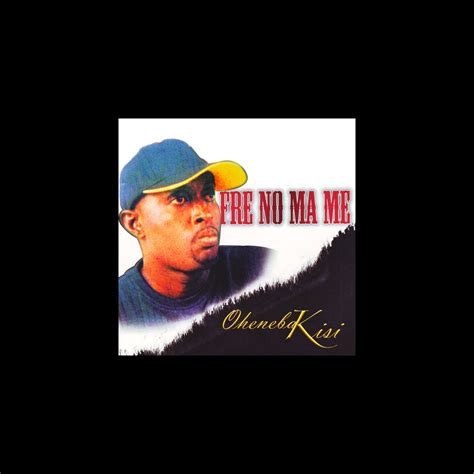 ‎fre No Ma Me Album By Oheneba Kissi Apple Music