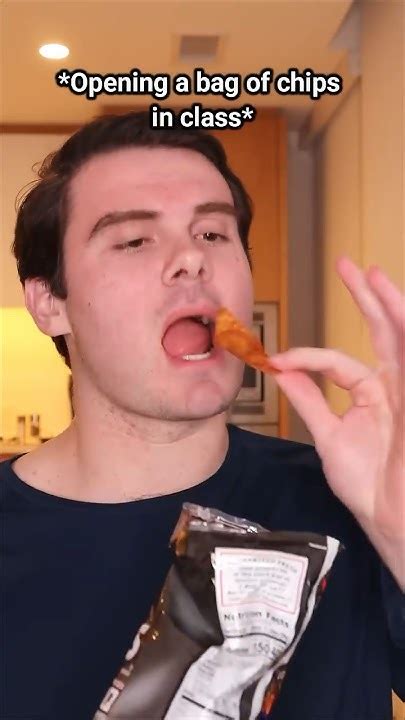Opening A Bag Of Chips In Class Be Like Youtube
