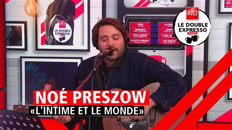 Noé Preszow Interprète Lintime Et Le Monde Dans Le Double Expresso