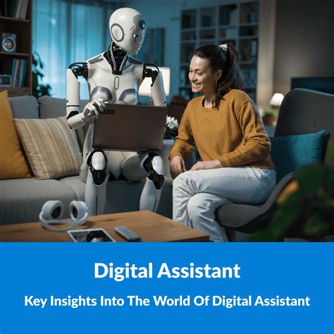 Key Insights Into The World Of Digital Assistant
