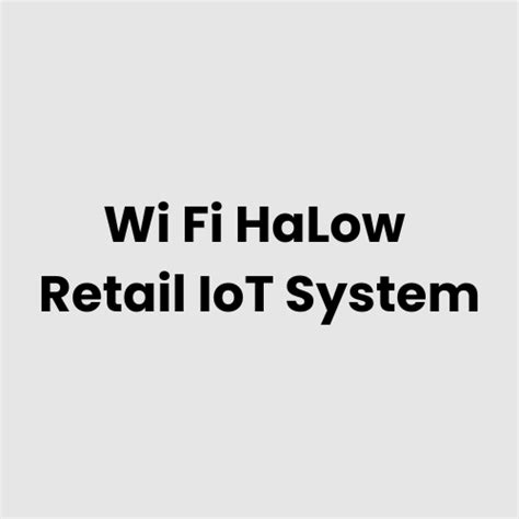 Wi Fi Halow Retail Iot System Gao Tek
