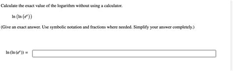 Solved Calculate The Exact Value Of The Logarithm Without Chegg