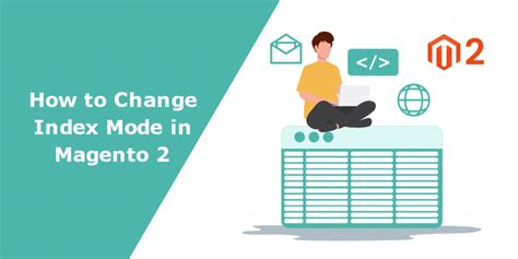 Steps To Change Index Mode In Magento Magecomp