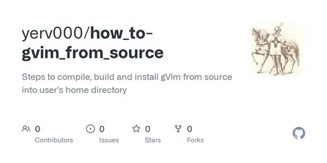 Github Yerv000howto Gvimfromsource Steps To Compile Build And Install Gvim From Source