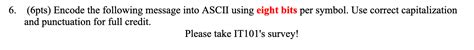 Solved 6 6pts Encode The Following Message Into Ascii