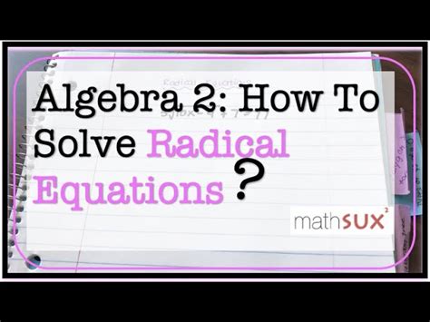 Solving Radical Equations A Step By Step Guide Schooltube