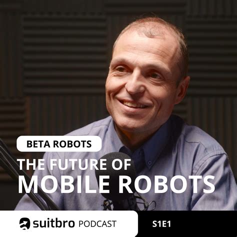 Exploring The Future Of Mobile Robotics With Beta Robots Suitbro