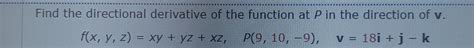Solved Find The Directional Behavior Of The Function At P In