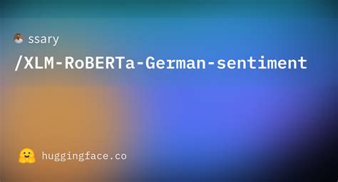 Ssary XLM RoBERTa German Sentiment Hugging Face