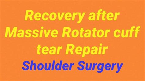 Recovery Rotator Cuff Tear Massive Repair Shoulder Surgery