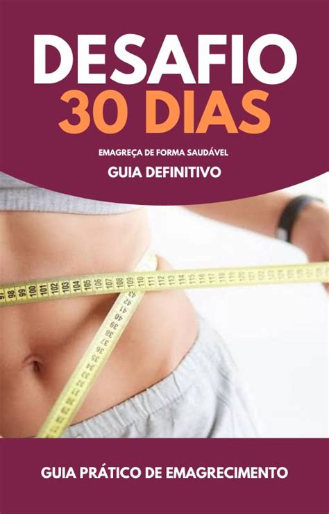 Desafio 30 Dias Guia Definitivo Para Perder Peso Em 30 Dias Di