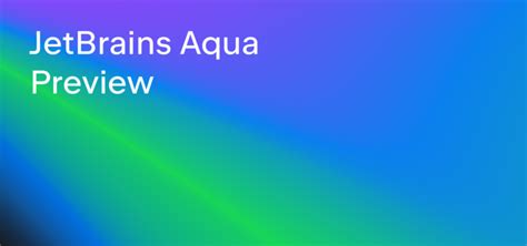 Introducing Aqua A Powerful Ide For Test Automation By Jetbrains