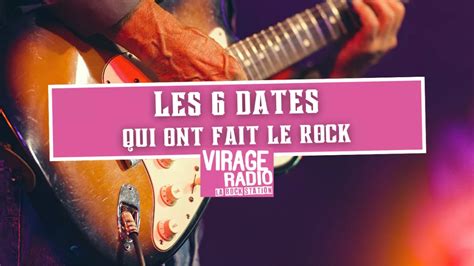 Les 6 Dates Qui Ont Fait Le Rock
