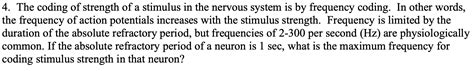 Solved 4 The Coding Of Strength Of A Stimulus In The
