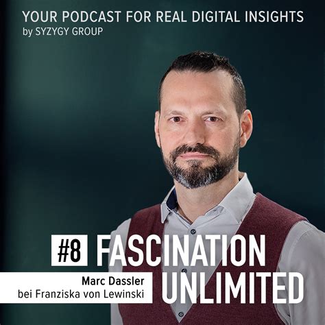 8 Marc Dassler Fascination Unlimited Your Podcast For Real Digital