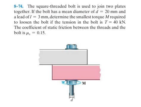 8 74 The Square Threaded Bolt Is Used To Join Two Chegg