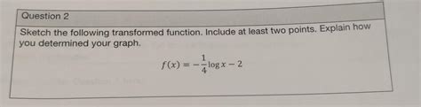 Solved Sketch The Following Transformed Function Include At Chegg