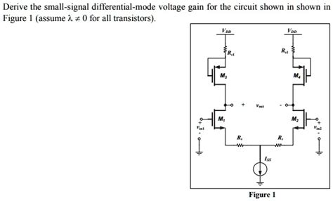 Solved Derive The Small Signal Differential Mode Voltage Gain For The Circuit Shown In Figure 1