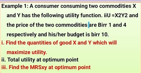 Solved Example 1 A Consumer Consuming Two Commodities X And Y Has The Following Utility