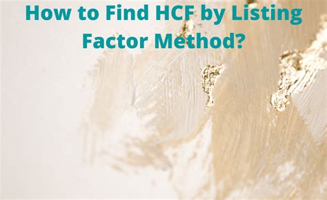 How To Find HCF By Listing Factor Method