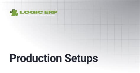 Production Setups Logic Erp Docs