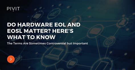 Do Hardware EOL And EOSL Matter Heres What To Know
